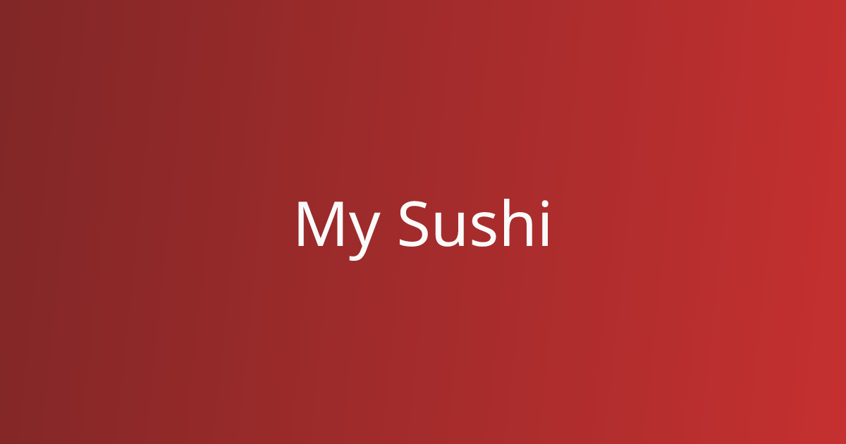 Order Authentic Japanese Online | My Sushi - Pickup or Delivery Available
